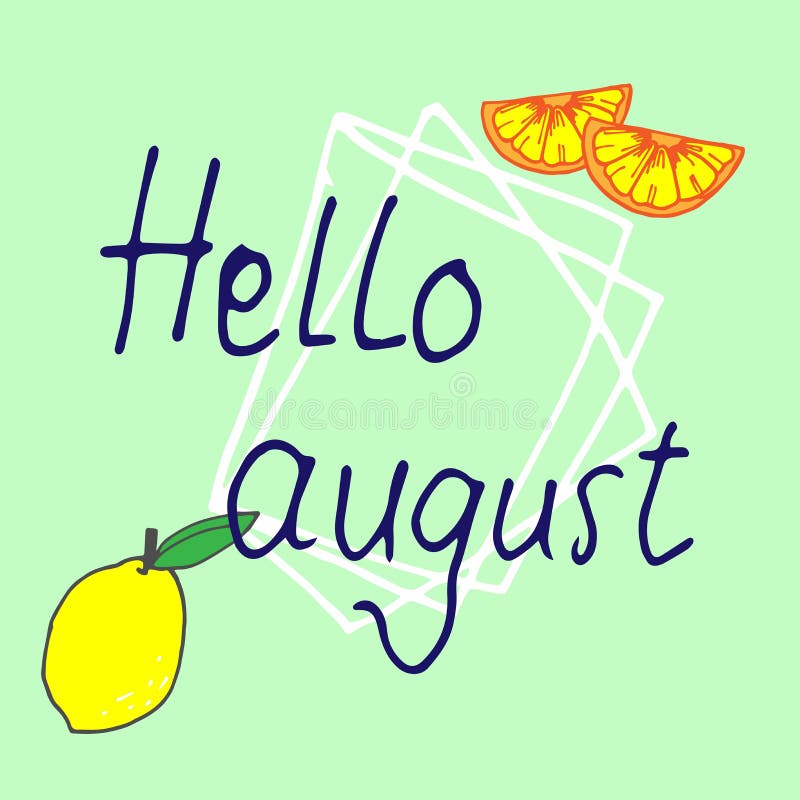 Hello August-hand Drawn Lettering with Lemon and Orange Sliced ...