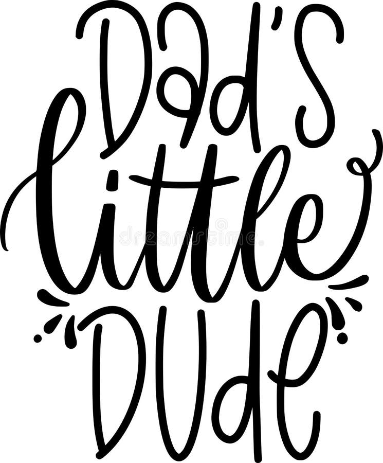 Dad`s Little Dude Quotes, Baby Lettering Quotes Stock Vector ...