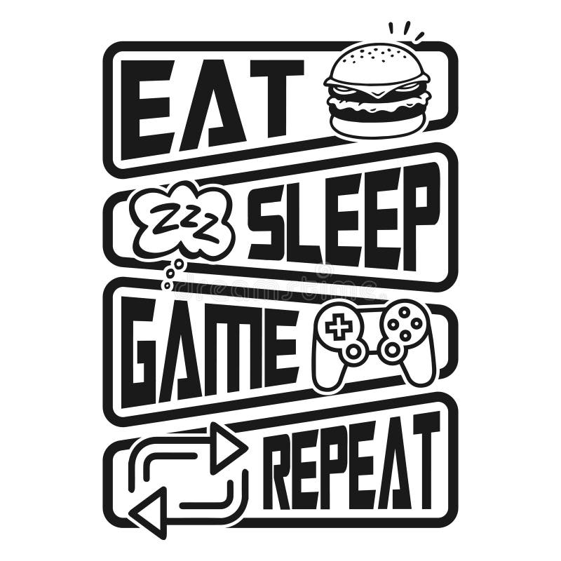 Eat Sleep Game Repeat - Gaming Quotes T-shirt Design Stock Vector ...