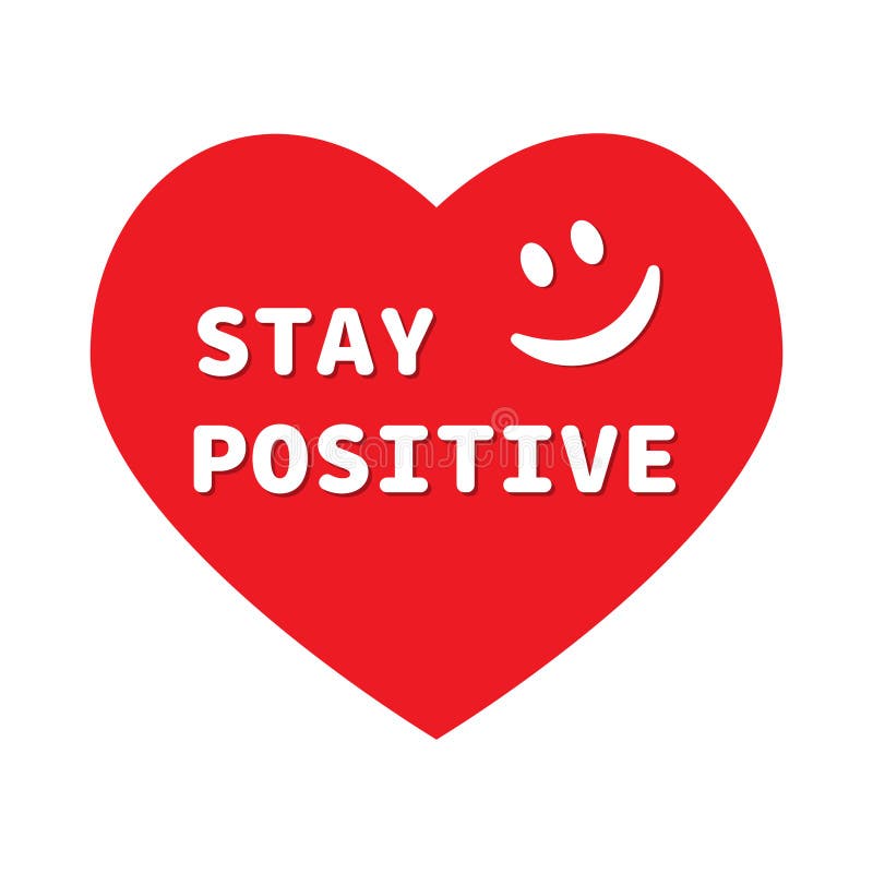 The Inscription `stay Positive` with a Smiling Face on a Red Heart ...