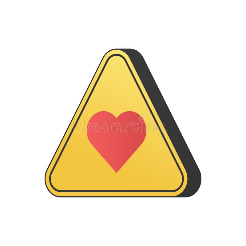 Warning Sign, Attention Sign, Love Sign, Be Careful You Will Be ...