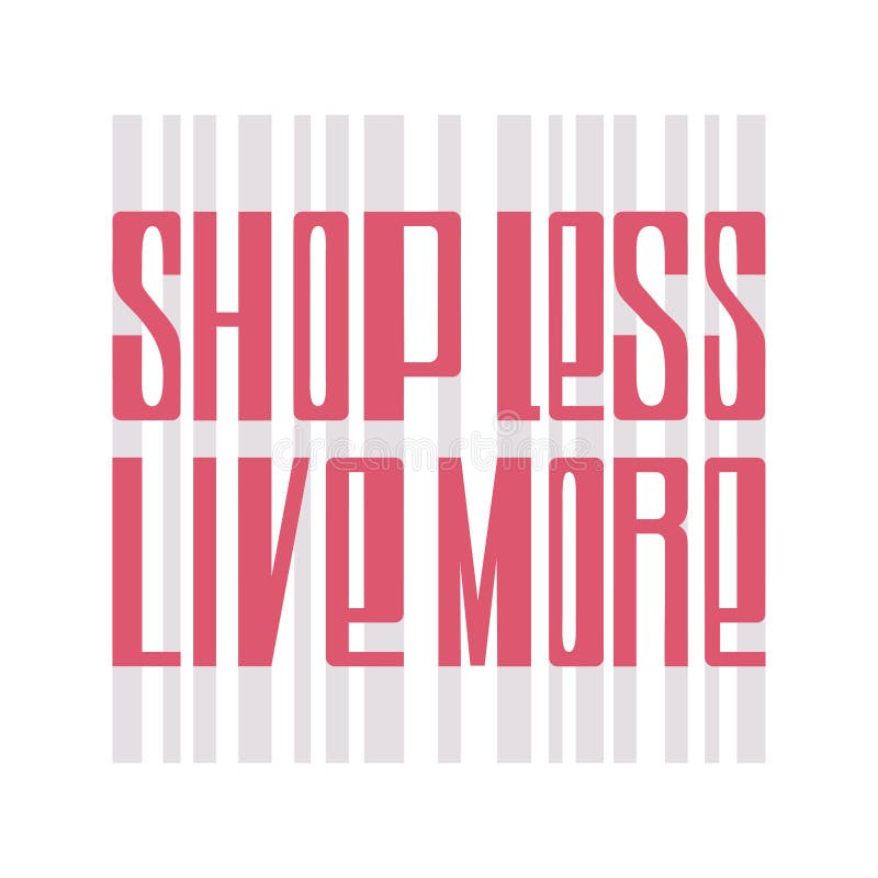 Shop less Live More Motivational Quote on Barcode Background. Buy ...