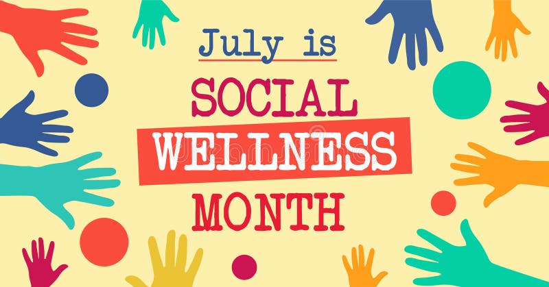 July is Social Wellness Awareness Month. Observed in July. Colorful ...