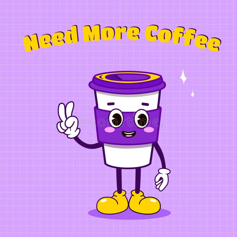 Need More Coffee Vector Retro Poster with Cartoon Coffee Mascot ...