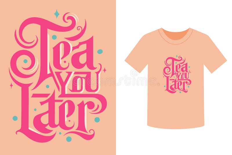 Premium Tea You Later Typography T-Shirts Trendy Styles Stock Vector ...