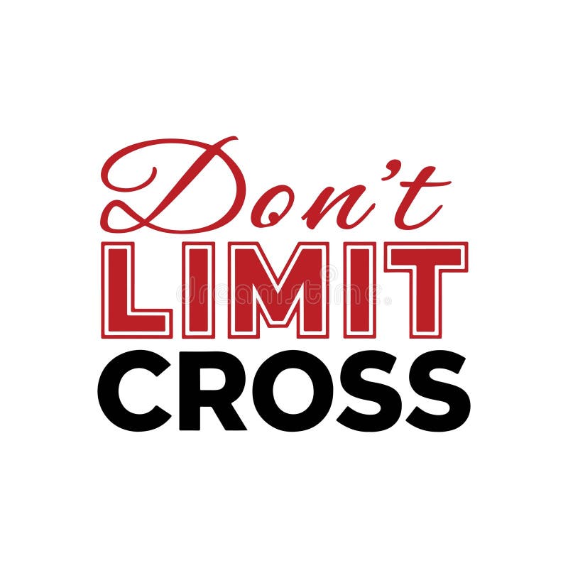 Don T Limit Cross Vector - a Bold and Empowering Design Stock ...