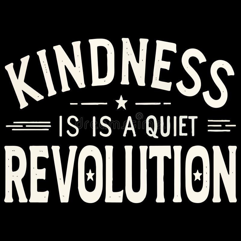 Kindness Revolution – Empowerment through Compassion Tee Stock Vector ...