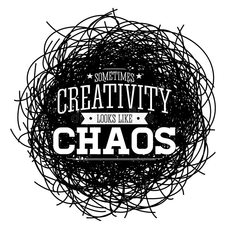 Creativity Sometimes Looks Like Chaos, Metaphor Vector Quote Design ...