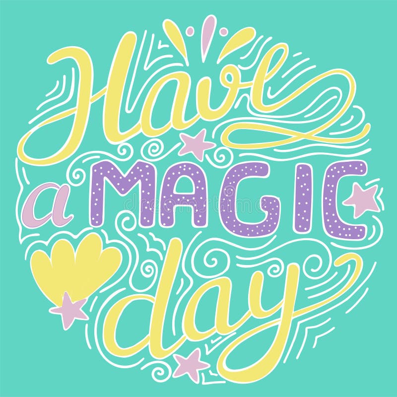 Excellent Vector Lettering, Have a Magic Day. Stock Vector ...