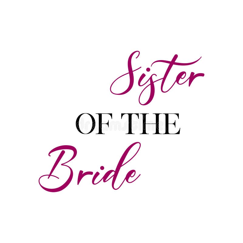 Sister of the bride. stock vector. Illustration of calligraphy - 264428508
