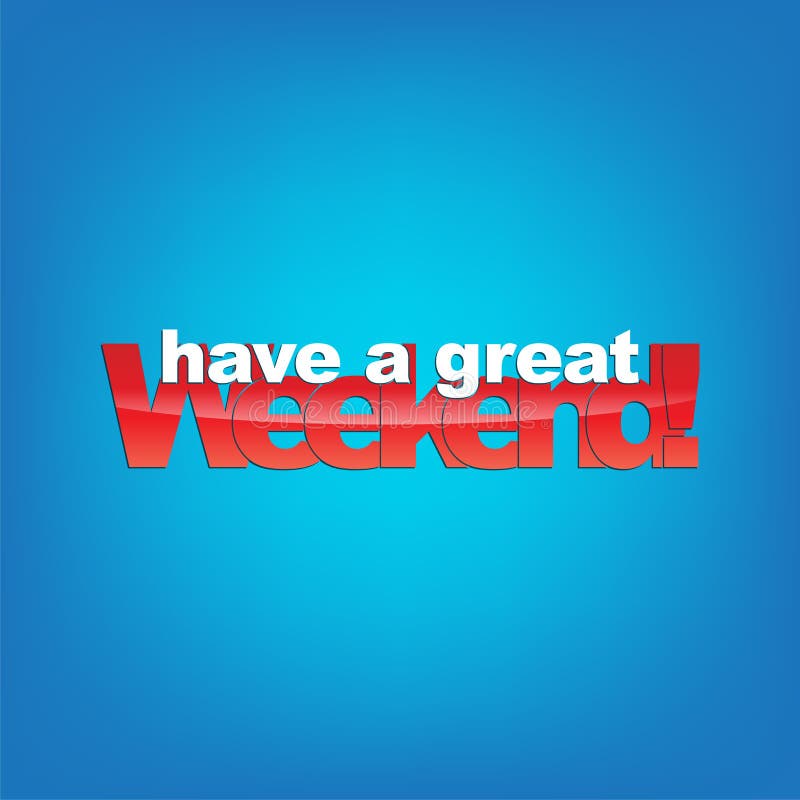 Have Great Weekend Stock Illustrations – 328 Have Great Weekend Stock ...