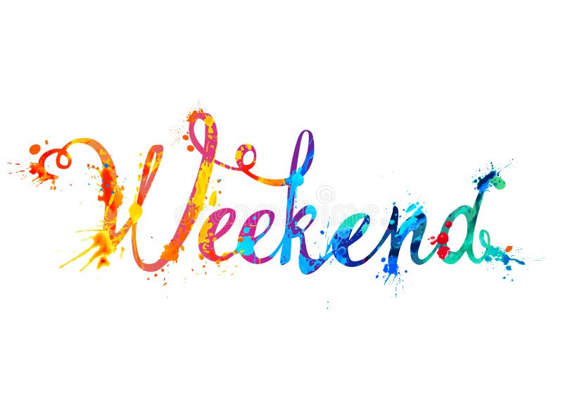 Weekend. Hand Written Word of Splash Paint Stock Vector - Illustration ...