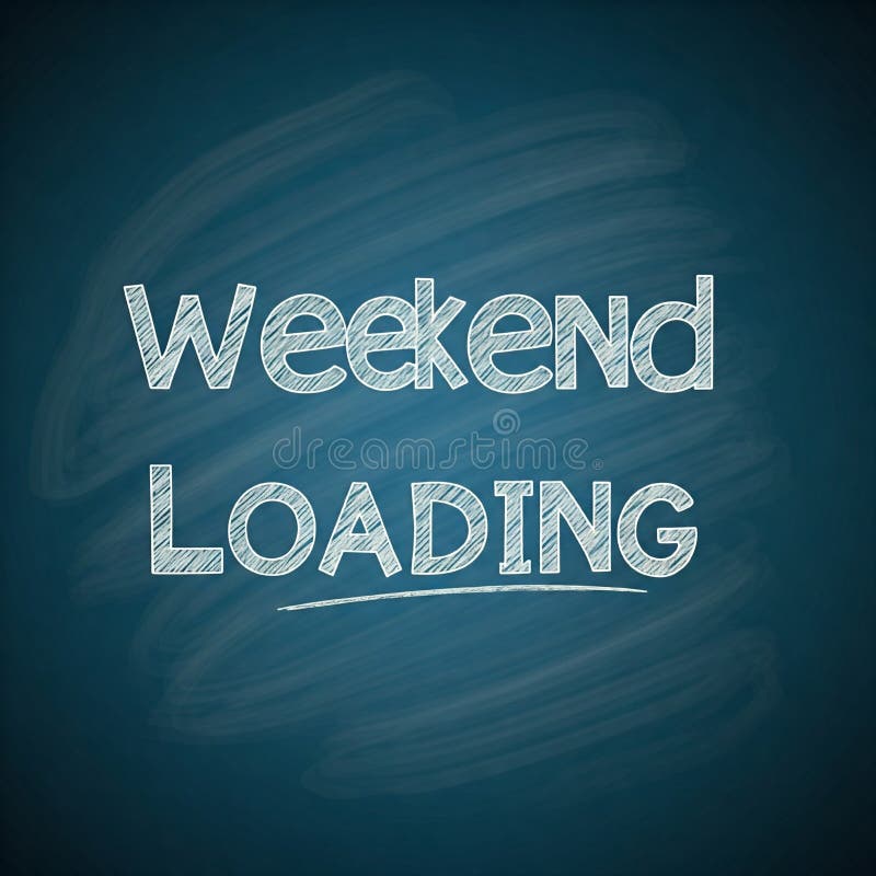 Weekend Loading, Blue Chalkboard with Text. Stock Illustration ...