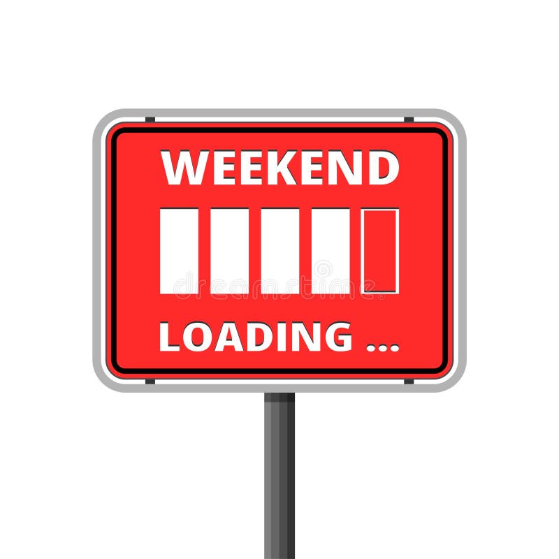 Weekend Loading Sign. Business Concept. Vector Illustration Stock ...