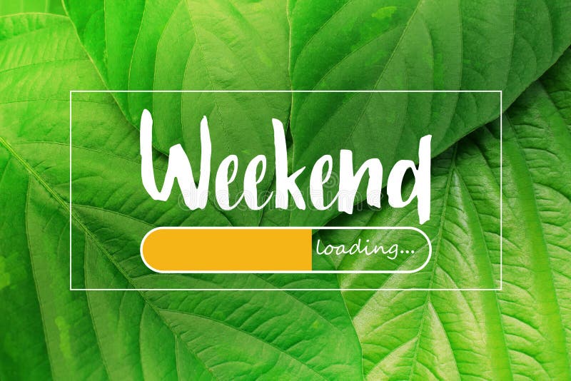 Weekend Loading Word on Green Leaves Background Stock Image - Image of ...