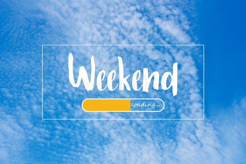 Weekend Loading Text on Blue Sky with Clouds Background Stock Photo ...
