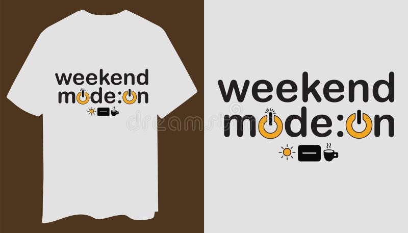 Weekend Mode: on - Minimalist T-Shirt Design Stock Vector ...