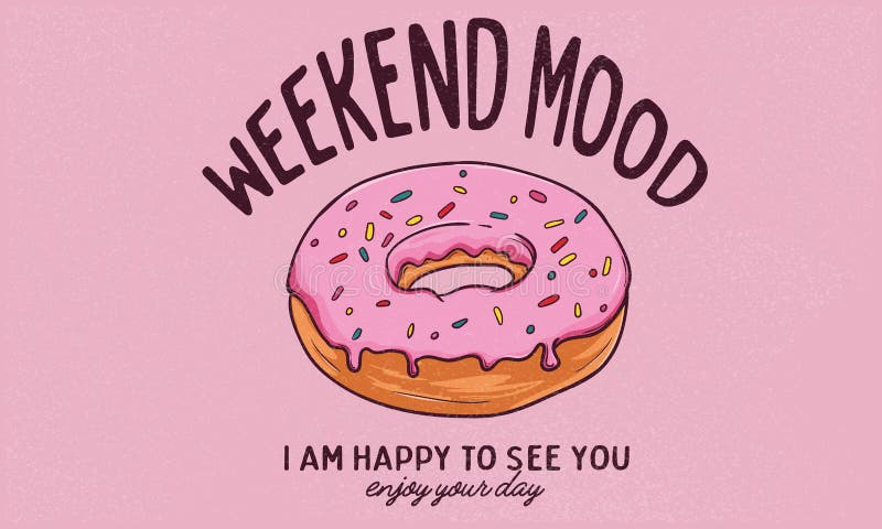 Weekend Mood. Donut Water Color Design for T Shirt Stock Vector ...