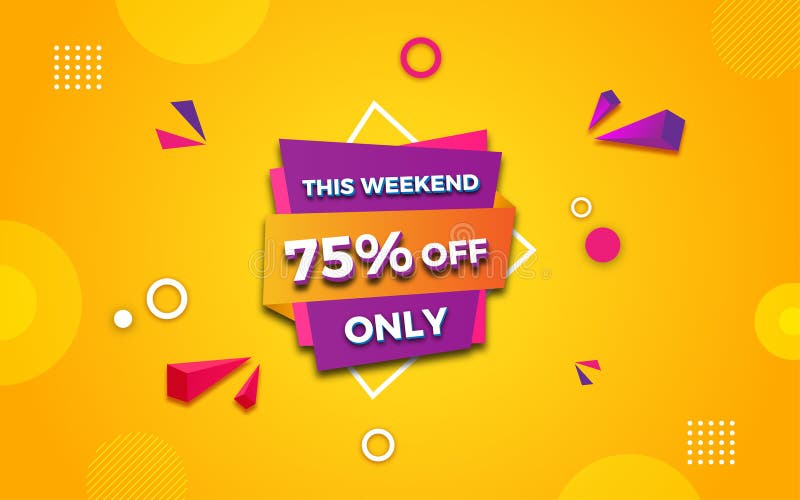This Weekend only 75 Off Sale Poster, Sale Banner Design Template with ...