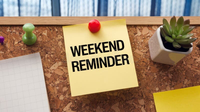 Weekend Reminder on a Sticky Note Pinned To an Office Cork Board Stock ...
