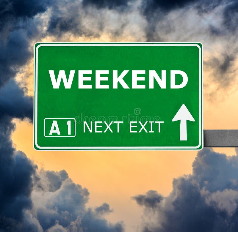 WEEKEND Road Sign Against Clear Blue Sky Stock Photo - Image of ...