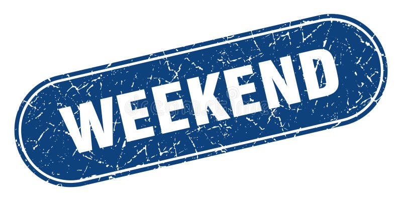 Weekend Sign. Weekend Grunge Stamp Stock Vector - Illustration of ...