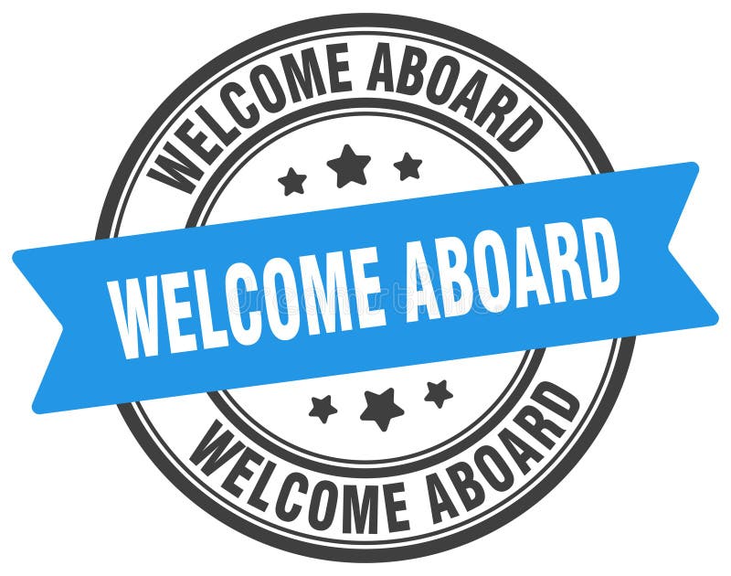 Welcome Aboard Stamp. Welcome Aboard Label on Transparent Background ...