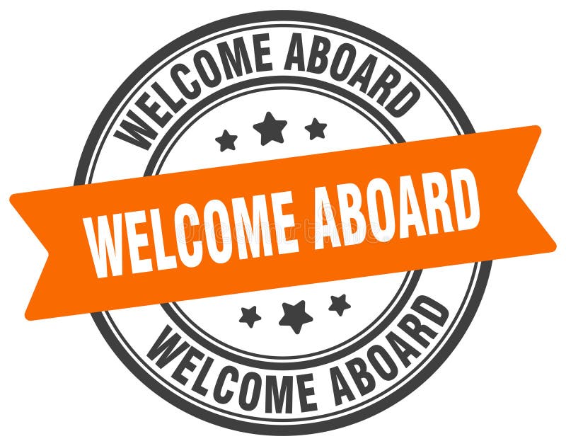 Welcome Aboard Stamp. Welcome Aboard Label on Transparent Background ...