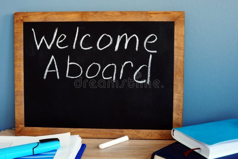 Welcome Aboard Written on a Blackboard in the Office Stock Image ...