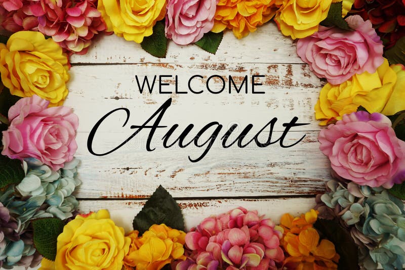 Welcome August Text and Flowers Colorful Border Frame on Wooden ...