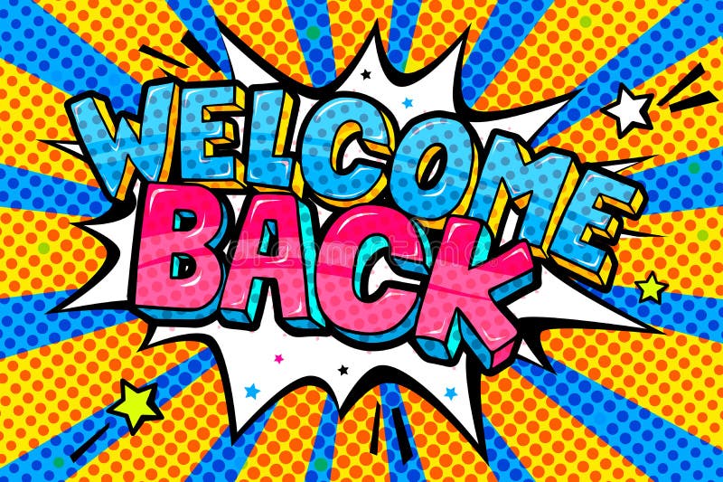 Welcome Back Lettering in Pop Art Style. Stock Vector - Illustration of ...