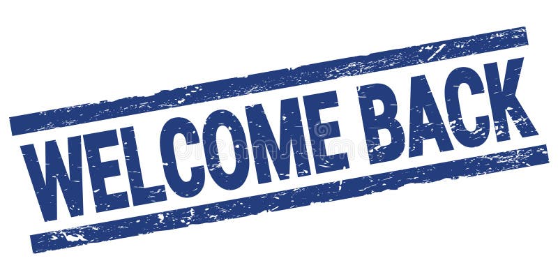 WELCOME BACK Text on Blue Rectangle Stamp Sign Stock Illustration ...