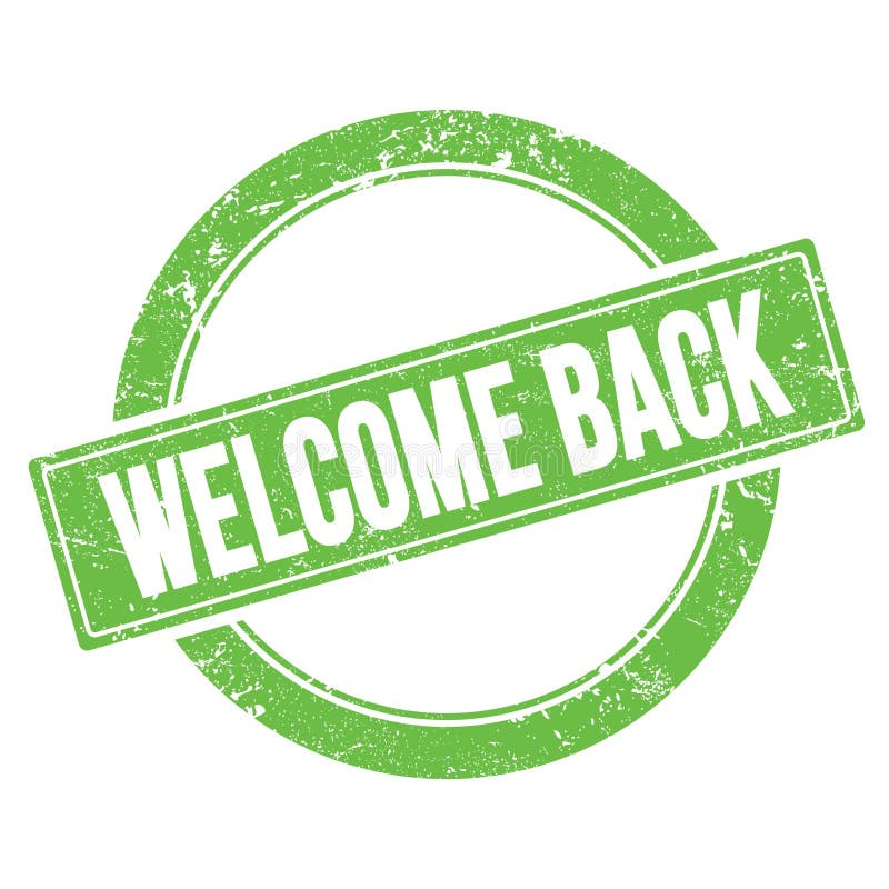 WELCOME BACK Text on Green Grungy Round Stamp Stock Illustration ...