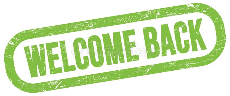 WELCOME BACK, Text Written on Green Stamp Sign Stock Illustration ...