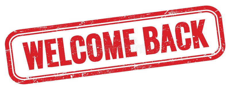 WELCOME BACK Text on Red Grungy Stamp Stock Illustration - Illustration ...