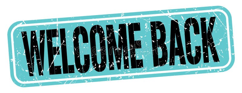 WELCOME BACK Text Written on Blue-black Stamp Sign Stock Illustration ...