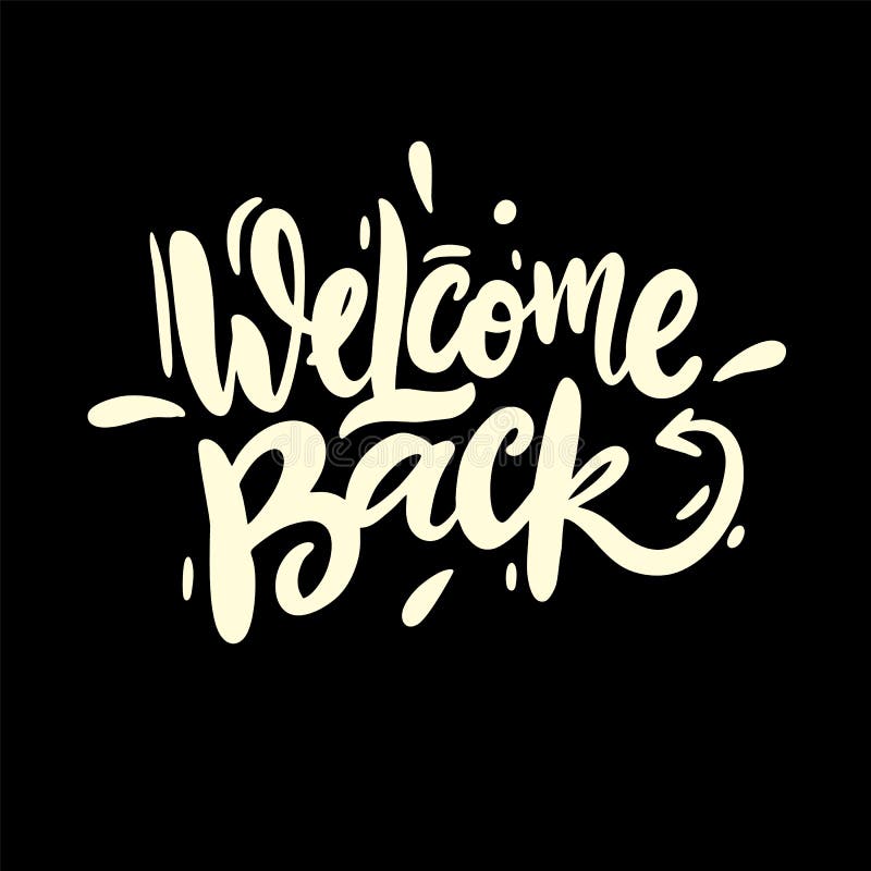Welcome Back Vector Lettering. Hand Drawn Modern Calligraphy Brush ...