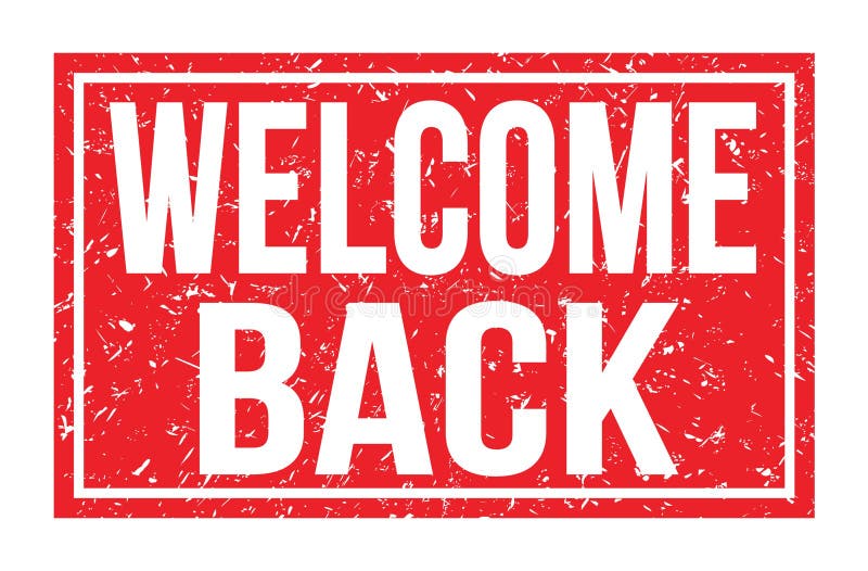 WELCOME BACK, Words on Red Rectangle Stamp Sign Stock Illustration ...