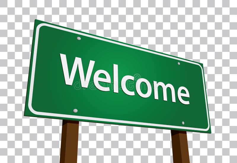 Welcome Green Road Sign Vector Illustration on Transparent Background ...
