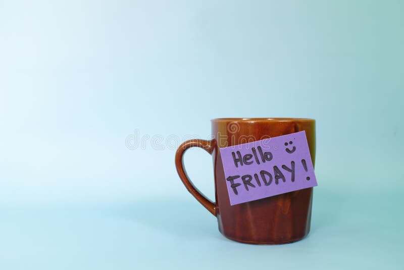 Welcome, Hello and Happy Friday Concept. Selective Focus of Coffee Cup ...