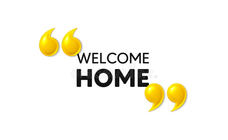 Welcome Home Tag. Home Invitation Offer. 3d Quotation Marks. Vector ...