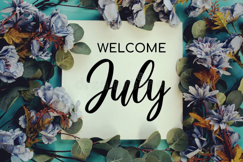 Welcome July Text with Flowers Blooming Top View on Blue Background ...