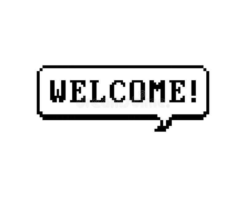 Welcome in Speech Bubble. Pixel Design. Vector Illustration. Stock ...