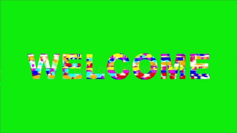 Welcome Text with Colorful Glitch Effect on Green Screen Background ...