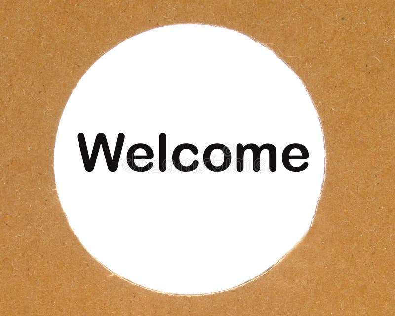 Welcome Text on a Round Cardboard Hole Stock Image - Image of greeting ...