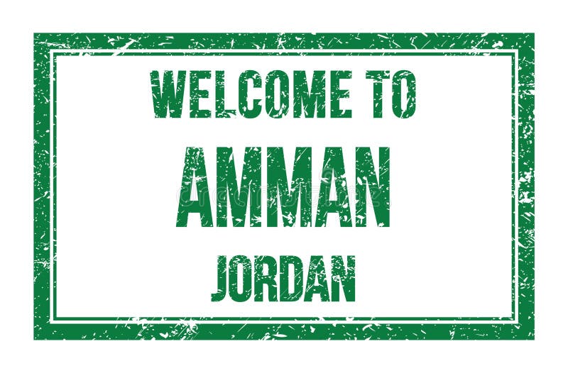 WELCOME TO AMMAN - JORDAN, Words Written on Green Rectangle Stamp Stock ...