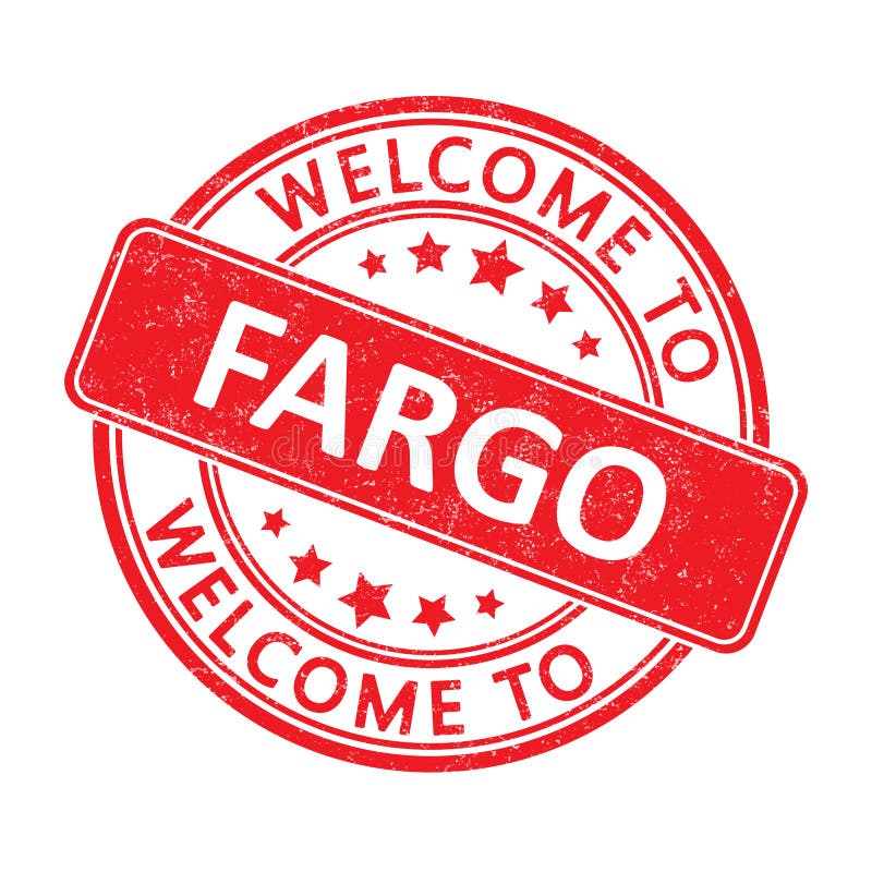Welcome To FARGO. Impression of a Round Stamp with a Scuff Stock Vector ...