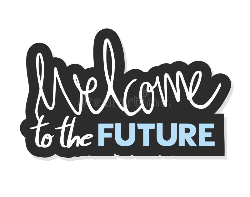 Welcome To the Future Message Modern Art Stock Vector - Illustration of ...