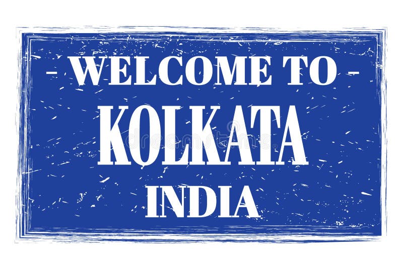WELCOME TO KOLKATA - INDIA, Words Written on Blue Stamp Stock ...