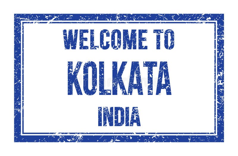 WELCOME TO KOLKATA - INDIA, Words Written on Blue Rectangle Stamp Stock ...